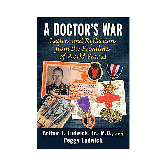 A Doctor’s War: Letters and Reflections from the Frontlines of World ...