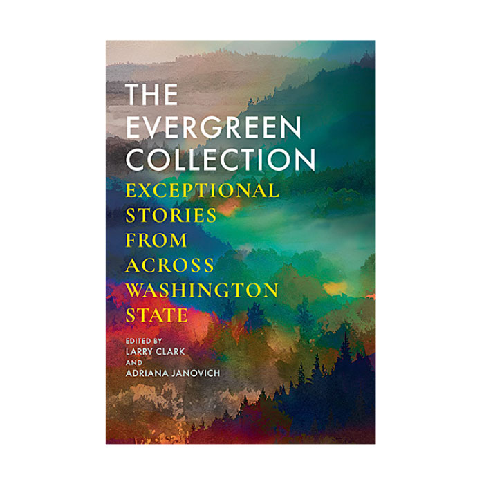 The Evergreen Collection: Exceptional Stories from Across Washington ...